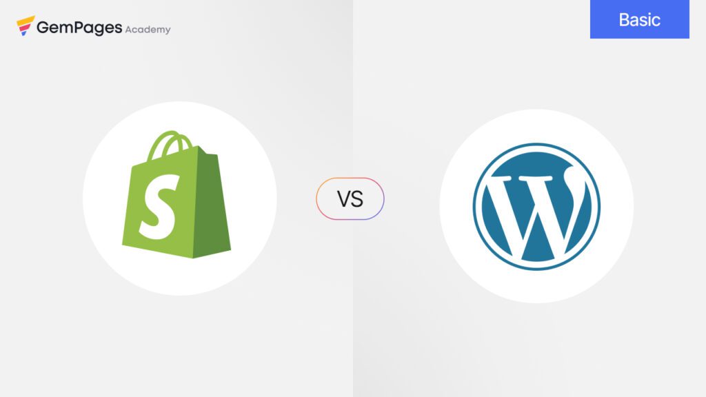 Shopify vs WordPress: Which Is Better? - GemPages Academy